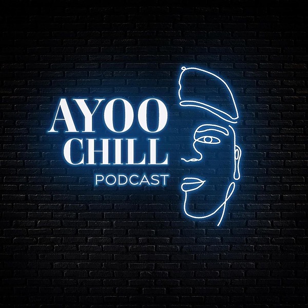 The Ayoo Chill Podcast | Instagram, TikTok | Linktree