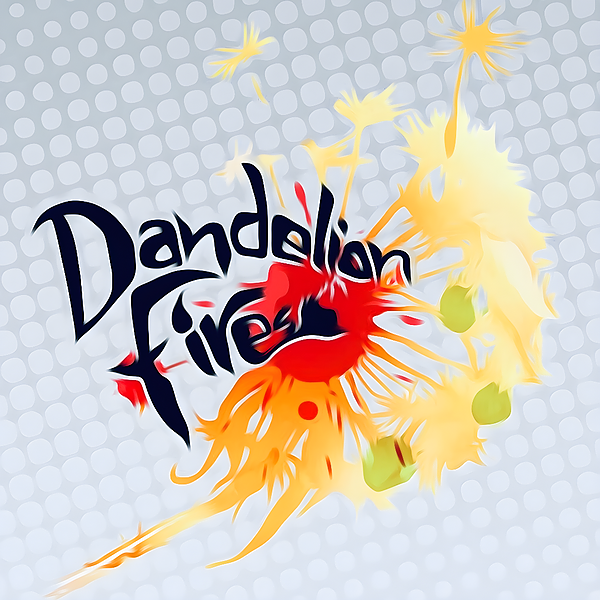 Dandelion Fires | Twitter, Instagram, Twitch | Linktree