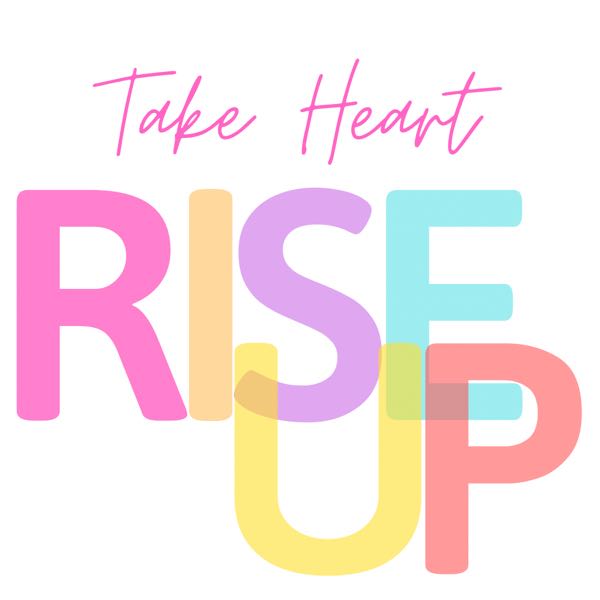 Take Heart Rise Up | Instagram, Facebook | Linktree