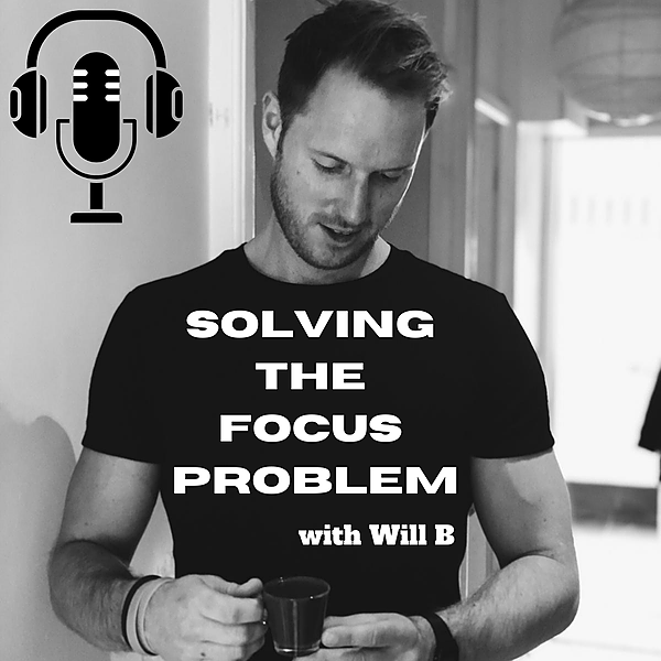 Solving the Focus Problem - Listen on YouTube, Spotify - Linktree