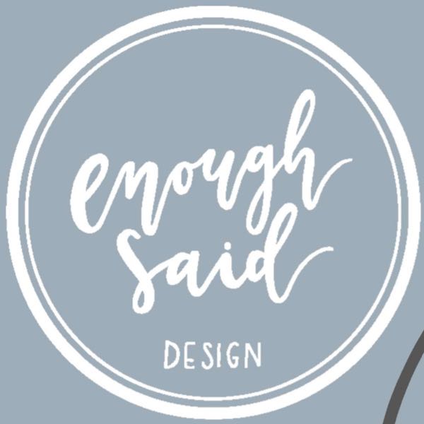 Enough Said Design | Instagram, Facebook | Linktree
