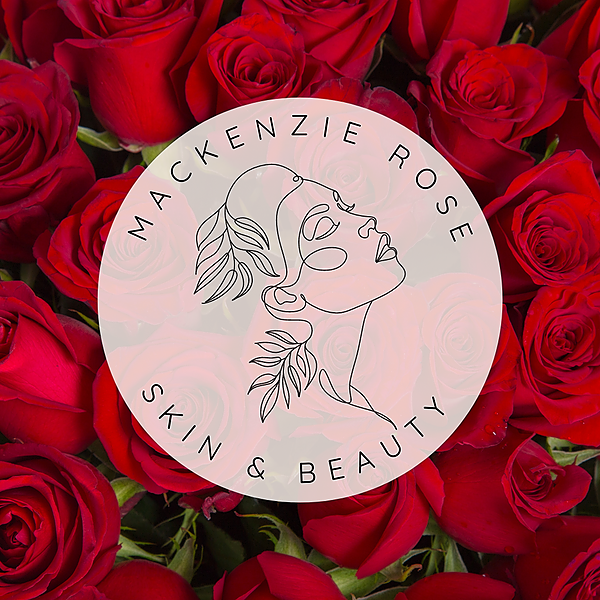 Mackenzie Rose Skin & Beauty | Instagram, TikTok | Linktree