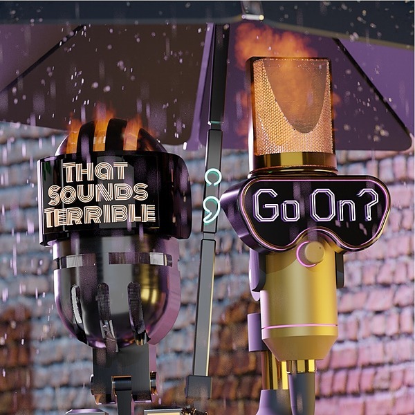 That Sounds Terrible; Go On | Twitter, Instagram, Facebook | Linktree