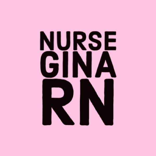 Nurse Gina RN | Linktree