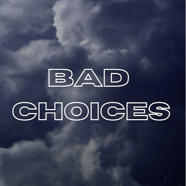 Bad Choices - Listen on Spotify - Linktree