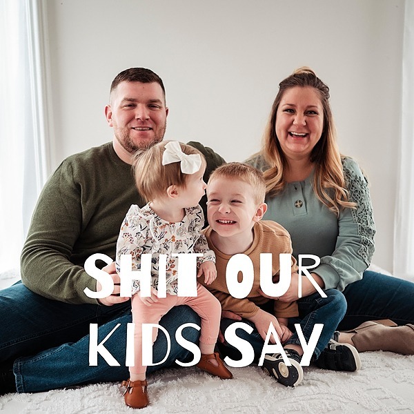 Shit Our Kids Say | Twitter, Instagram, TikTok | Linktree
