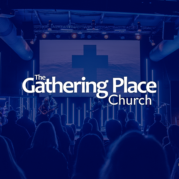 The Gathering Place Church | Instagram, Facebook | Linktree