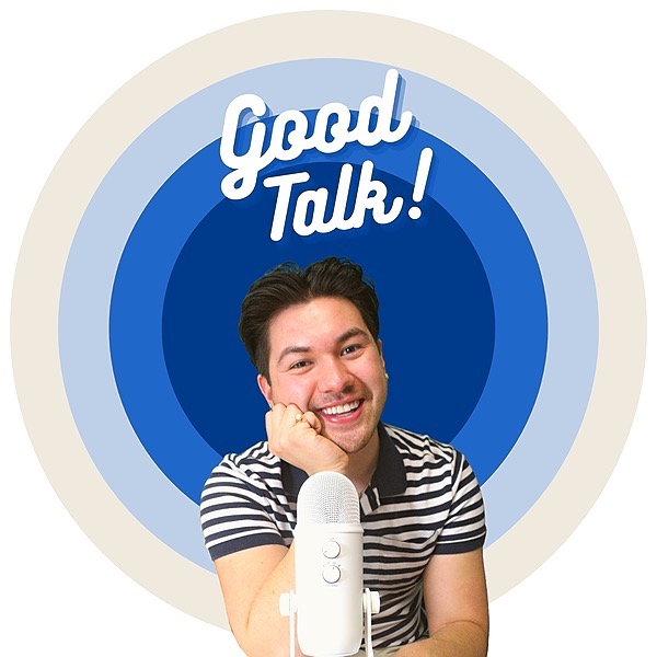 Good Talk! the Podcast | Instagram | Linktree