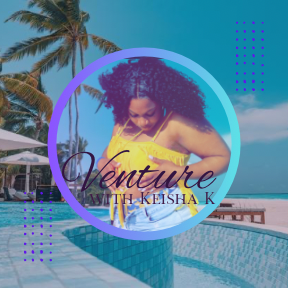 Venture with Keisha K | Instagram, Facebook | Linktree