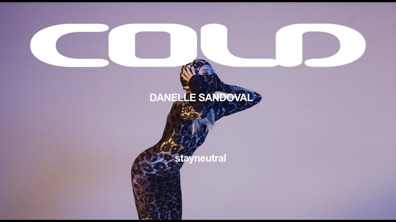 Cold - Danelle Sandoval | Twitter, Facebook, TikTok | Linktree