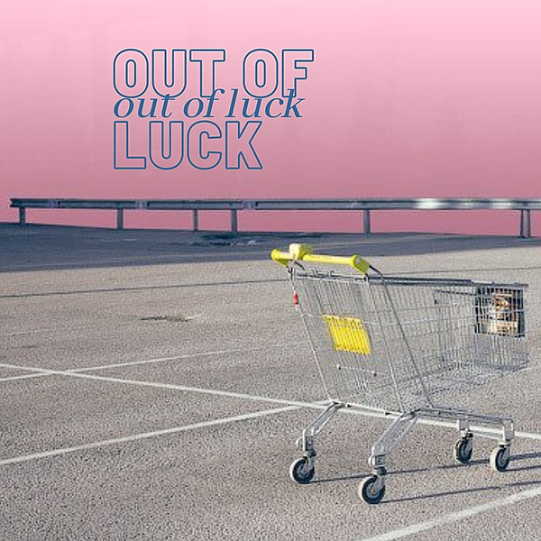 Out of Luck | Twitter, Instagram, TikTok | Linktree