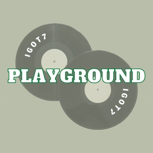 PLAYGROUND IGOT7 | Twitter | Linktree