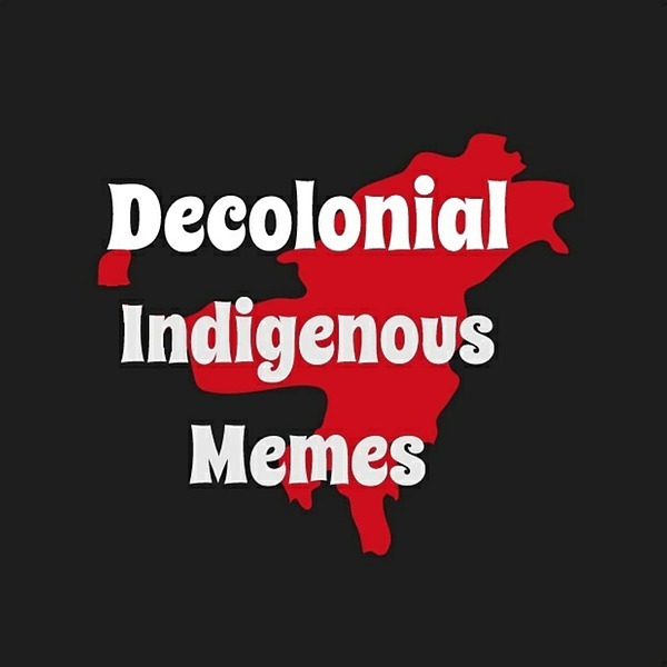 Decolonial Indigenous Memes | Linktree