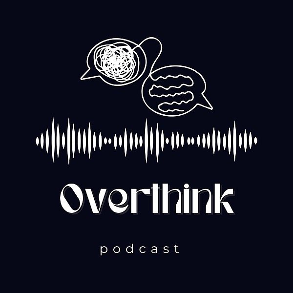 Overthink Podcast - Listen on YouTube, Spotify - Linktree
