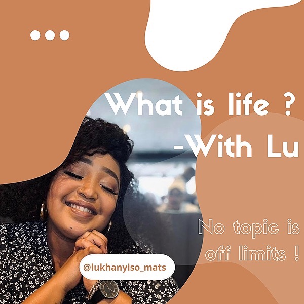 What is Life ? With Lu - Listen on YouTube, Spotify - Linktree